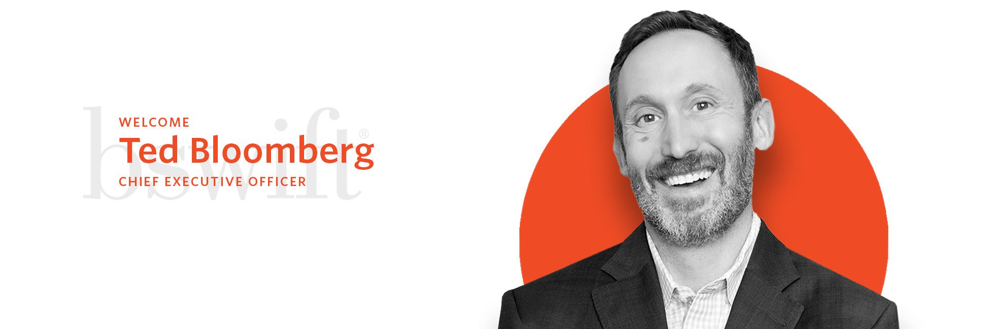 Welcoming Ted Bloomberg, bswift’s new Chief Executive Officer - bswift